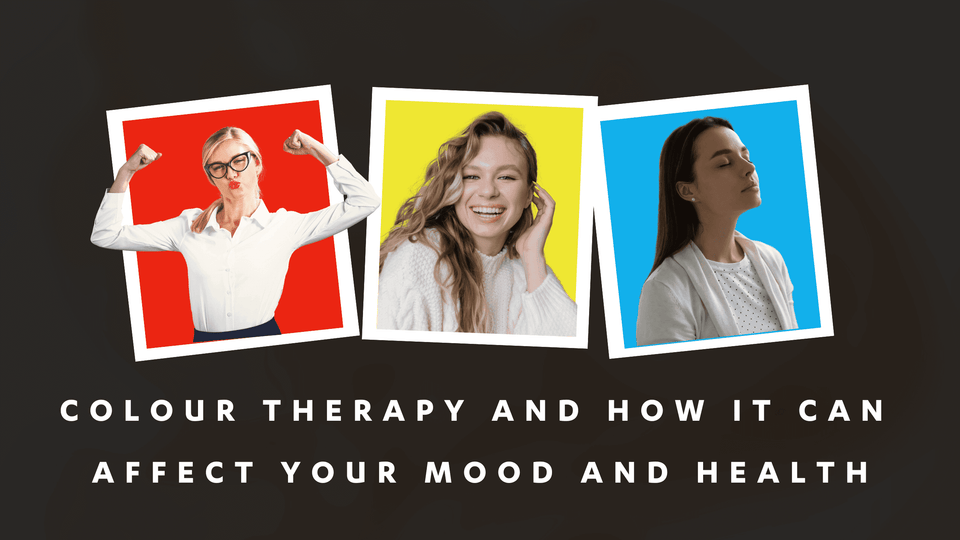 Colour therapy (chromotherapy) and how it can affect our mood and heal
